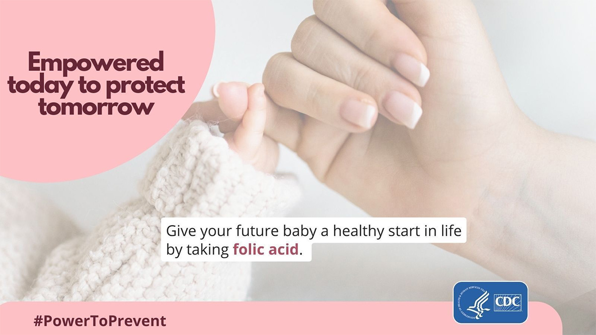 #PowerToPrevent: Empowered Today to Protect Tomorrow | Folic Acid | CDC