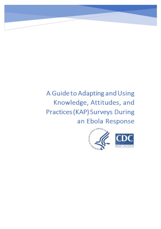 Guide to Adapting and Using Knowledge, Attitudes, and Practices (KAP) Surveys for Public Health ...