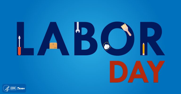 Labor Day 2023: Statement by NIOSH Director, John Howard, MD | NIOSH ...
