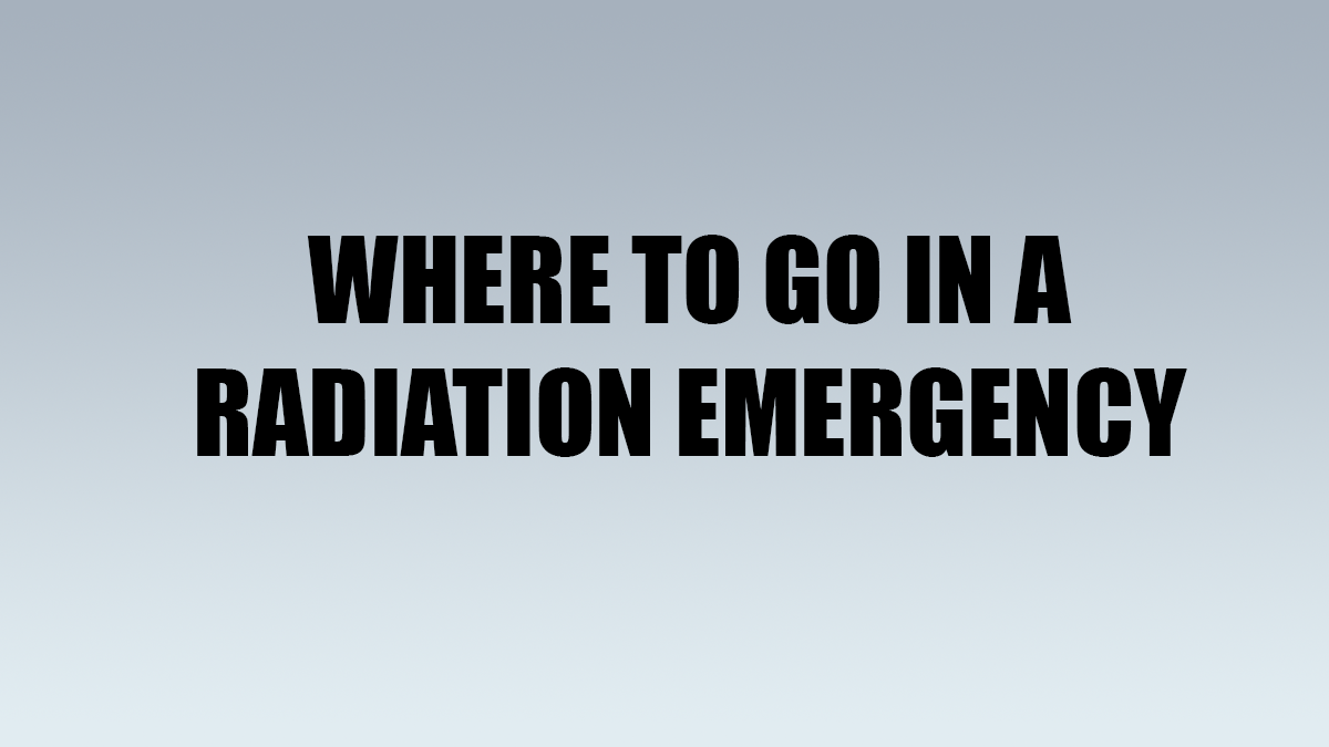 Where To Go In a Radiation Emergency | Radiation Emergencies | CDC
