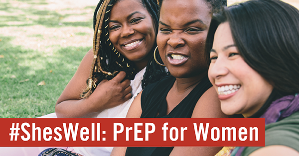 #ShesWell: PrEP for Women | HIV Prevention | Let's Stop HIV Together | CDC