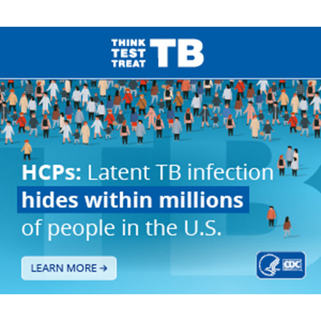 Latent TB Infection Hides within Millions | Think. Test. Treat TB. | CDC