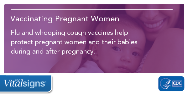 Vaccinating Pregnant Women | VitalSigns | CDC